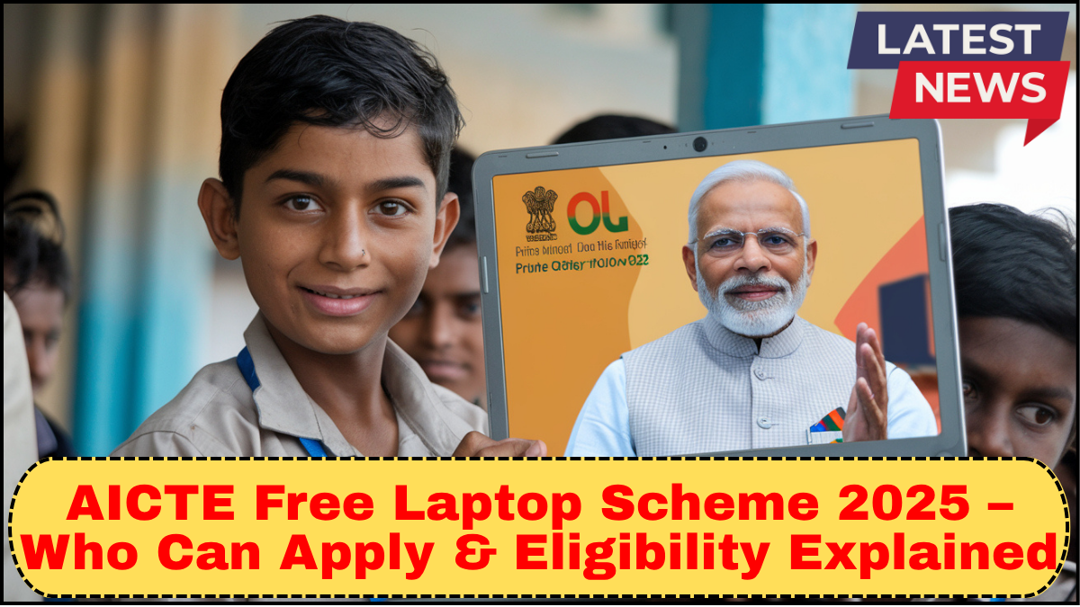 AICTE Free Laptop Scheme 2025 – Who Can Apply & Eligibility Explained