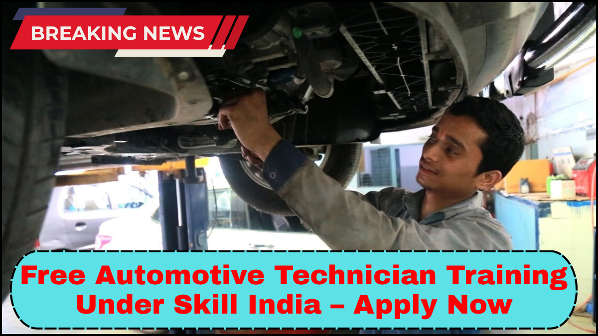 Free Automotive Technician Training Under Skill India – Apply Now