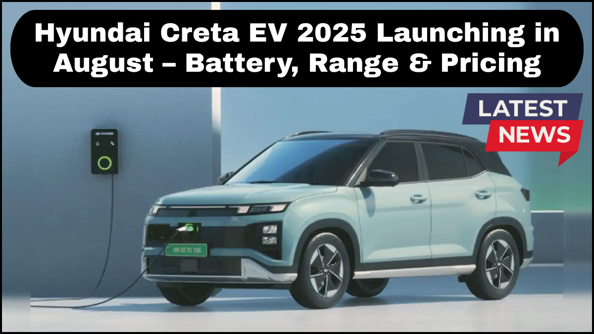 Hyundai Creta EV 2025 Launching in August – Battery, Range & Pricing