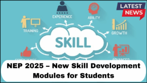 NEP 2025 – New Skill Development Modules for Students